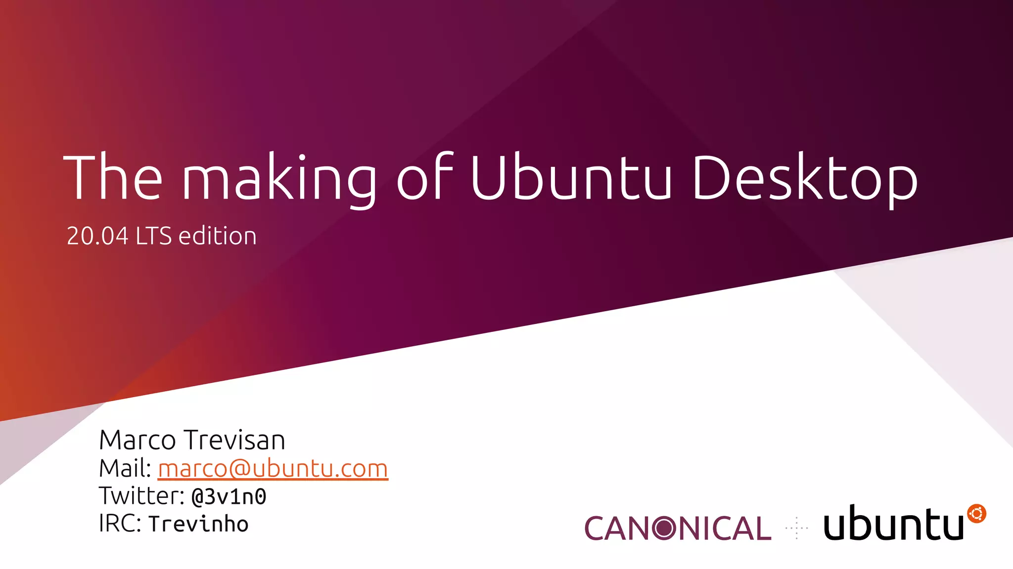 Ubucon 19 - The making of ubuntu desktop for 20.04