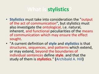 Stylistics introduction, Definitions of Stylistics | PPTX