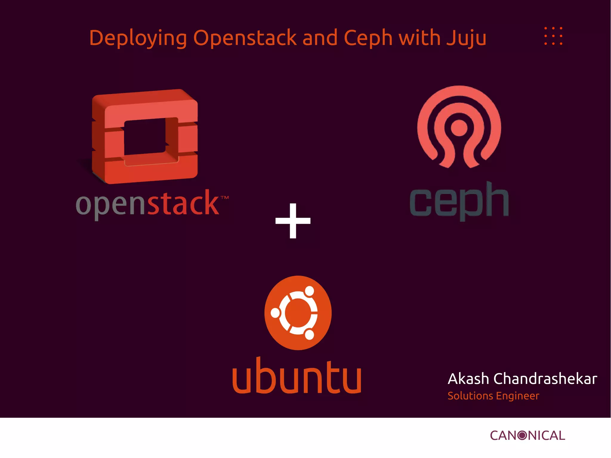 Ceph Day Santa Clara: Deploying Ceph and OpenStack with Juju | PPT