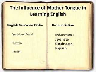 The Influence of Mother Tongue in Learning English | PPTX