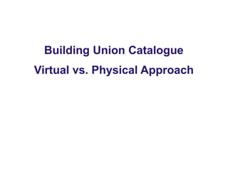 Union Catalogues | PPT