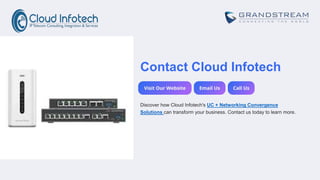 Grandstream GCC6010 Series | Cloud Infotech | PPTX