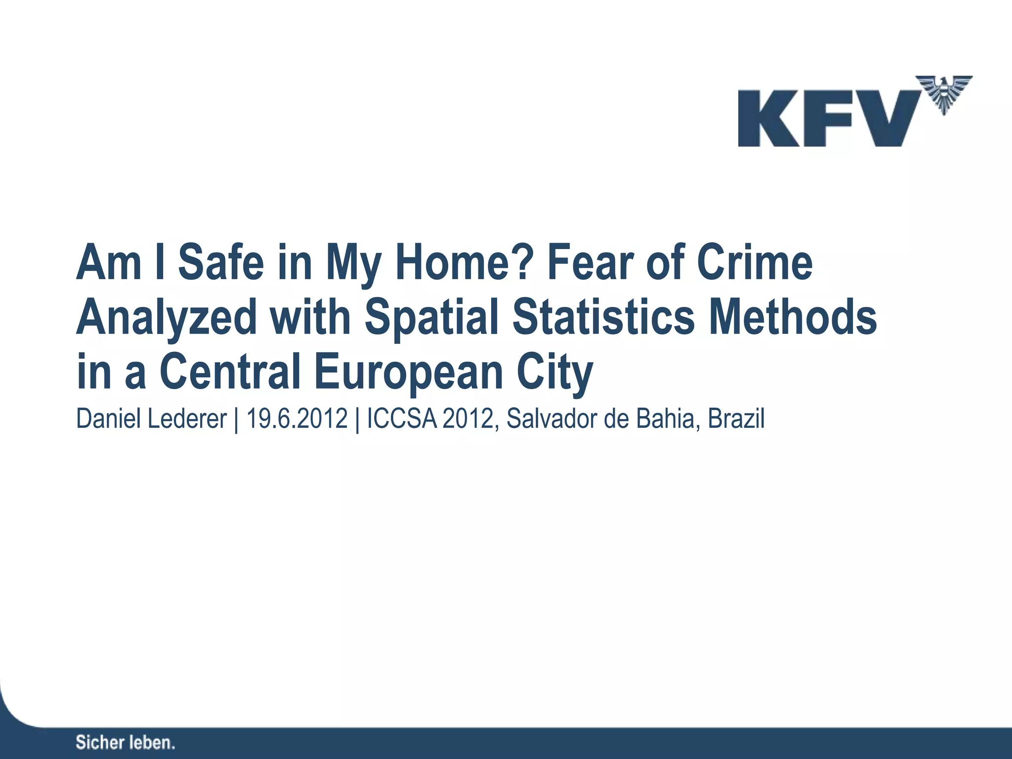 Am I Safe in My Home? Fear of Crime Analyzed with Spatial Statistics ...