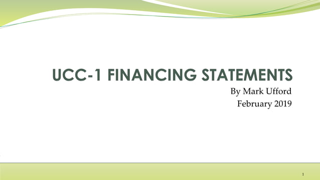 UCC-1 Financing Statements Presentation 2019-02 | PDF | Business Accounting & Finance | Business