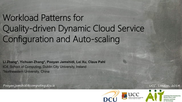 Workload Patterns for Quality-driven Dynamic Cloud Service Configuration and Auto-scaling | PPT