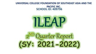 UCFSAP 2nd QUARTER ILEAP 2021-2022 -.pptx