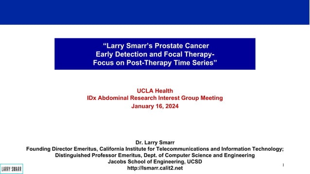 Larry Smarr’s Prostate Cancer Early Detection and Focal Therapy- Focus ...