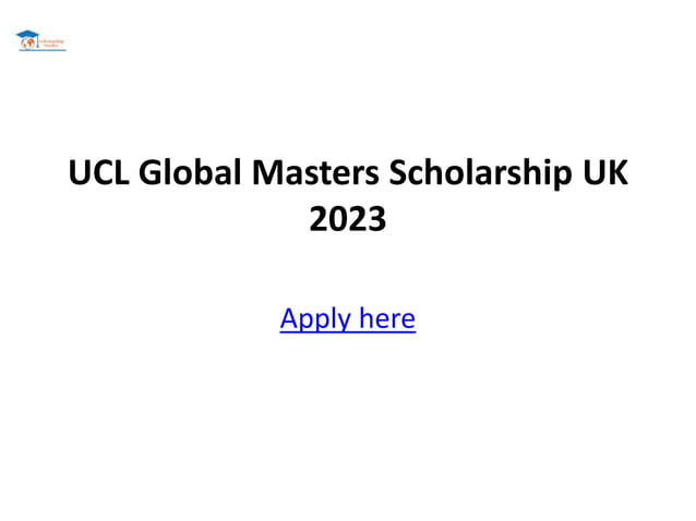UCL Global Masters Scholarship UK 2023.pptx