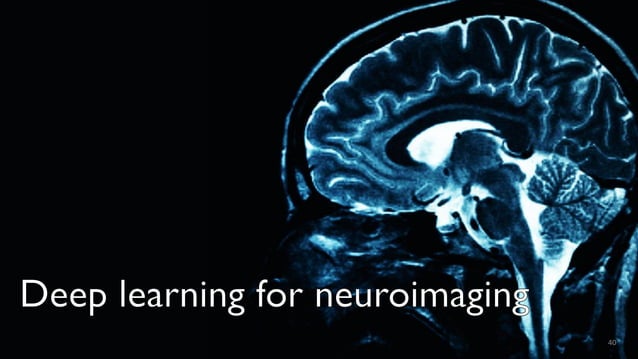 Introduction to Deep Learning and some Neuroimaging Applications | PPT