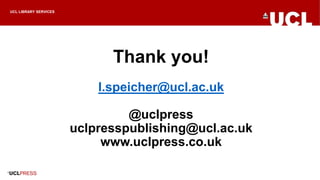 UCL Press. The UK's first fully open access university press | PPT
