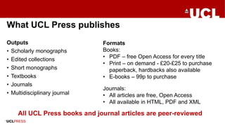 UCL Press. The UK's first fully open access university press | PPT