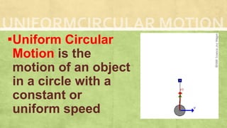 Uniform Circular Motion | PPTX