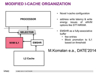 Fast and energy-efficient eNVM based memory organisation at L3-L1 ...
