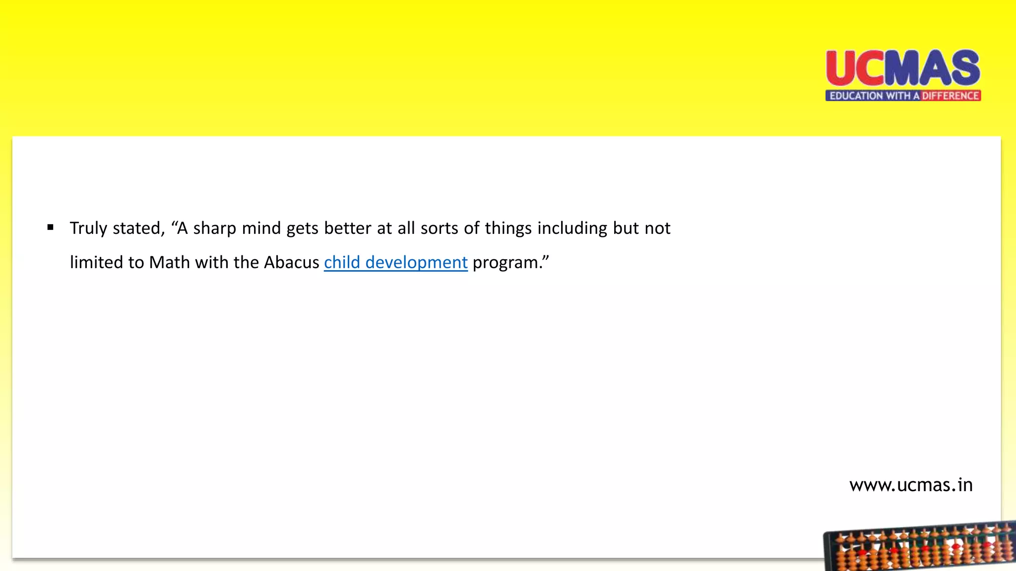 Ucmas makes your childs brain sharper. | PPTX