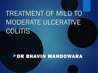 ULCERATIVE COLITIS ( MILD TO MODERATE) MANAGEMENT | PPT