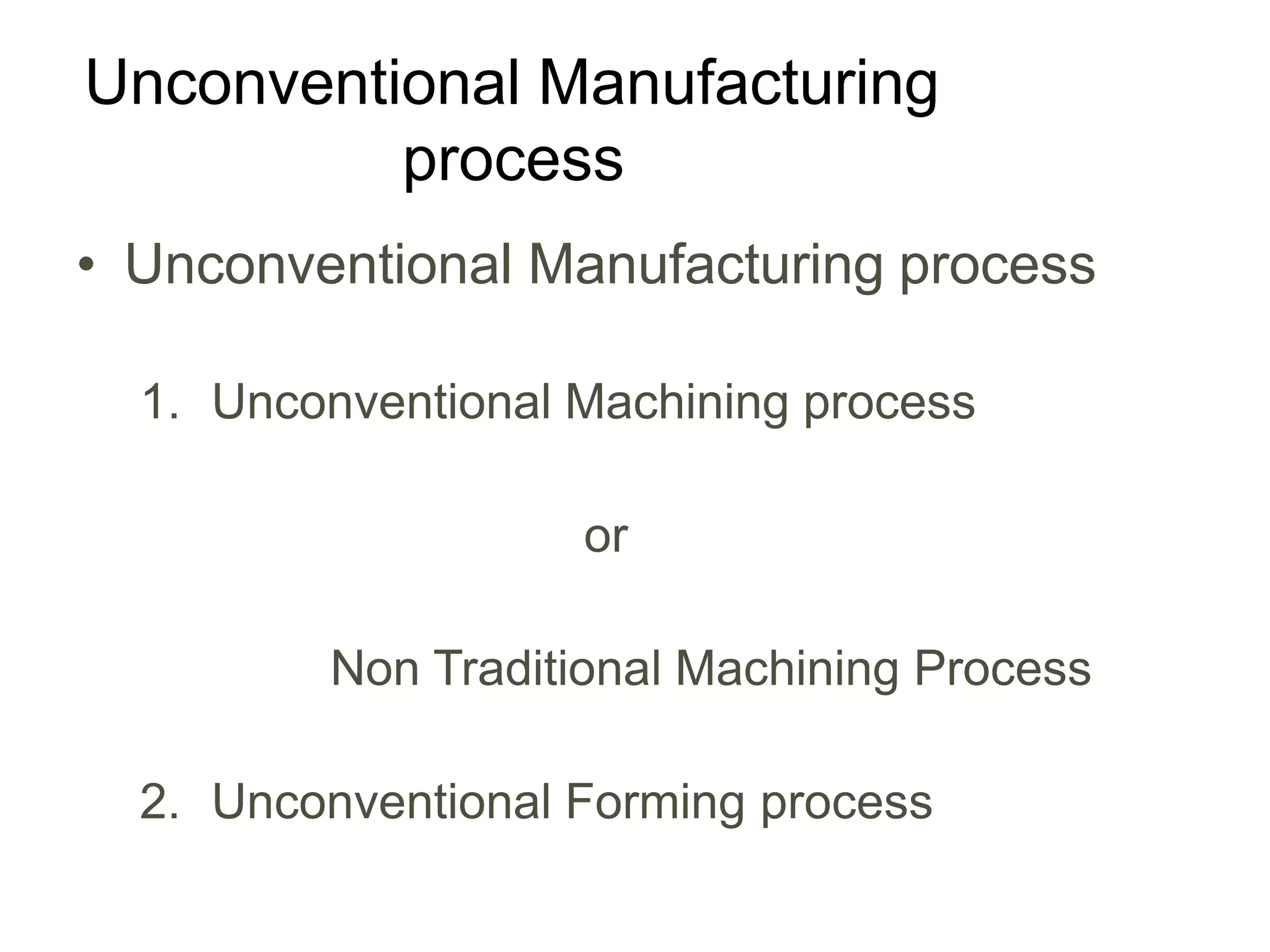 UNCONVENTIONAL MACHINING PROCESS | PPTX