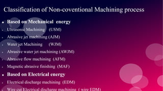 NON-CONVENTIONAL MACHINING PROCESS | PPTX