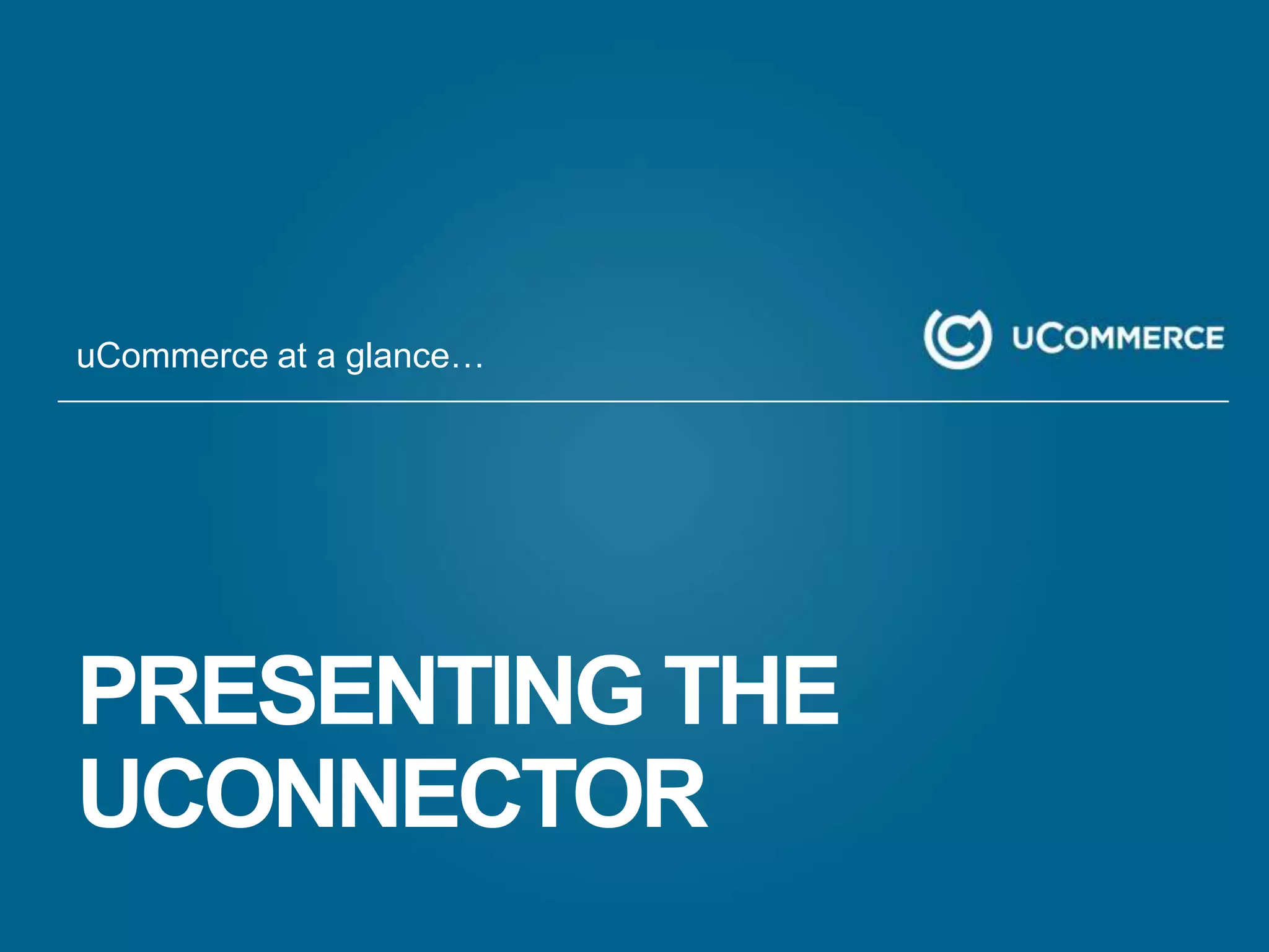 uCommerce uConnector presentation - UC Awards 2013 | PPT