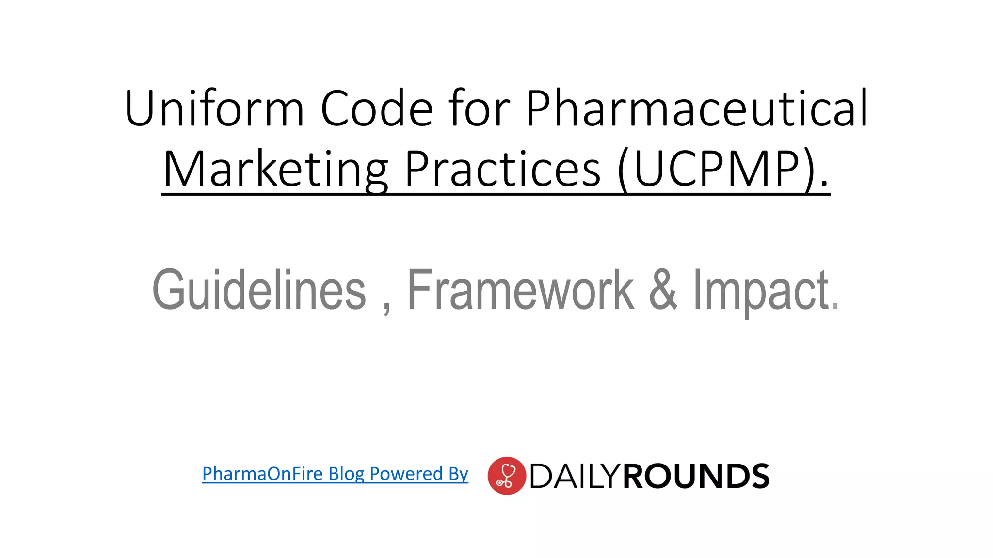 UCPMP guidelines pharma marketing code by http://www.dailyrounds.org/blog/ucpmp-uniform-code-of ...