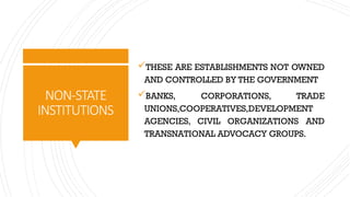 Forms and functions of state and non-state Institutions | PPTX