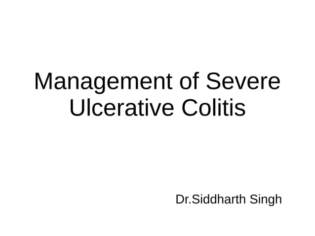 ULCERATIVE COLITIS ( SEVERE) MANAGEMENT | PPT