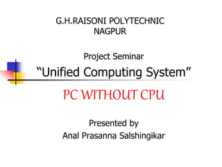 Unified Computing System - PC Without CPU | PPT