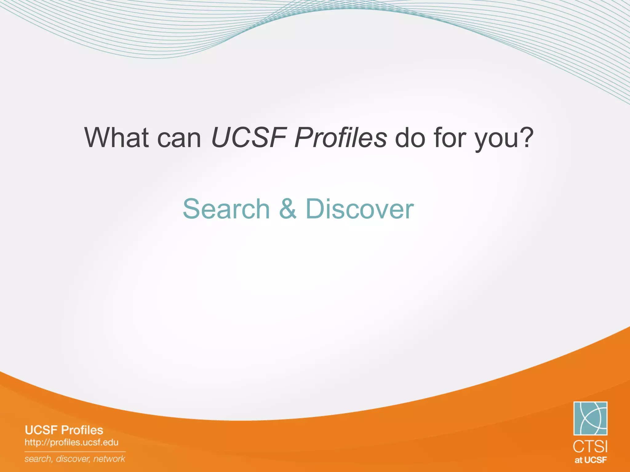 Introduction to UCSF Profiles - What can the tool do for you? | PDF
