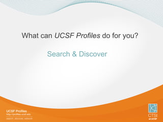 Introduction to UCSF Profiles - What can the tool do for you? | PPT