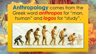 UCSP-Anthropology-ppt. FIRST QUARTERRRRR | PDF