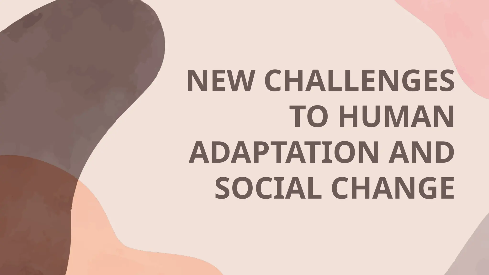 UCSP - New Challenges to human adaptation and social Changes | PPTX