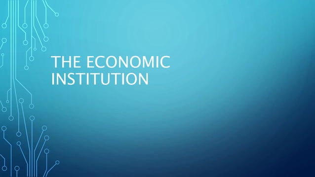 ECONOMIC INSTITUTION | PPTX | Government Support and Welfare ...