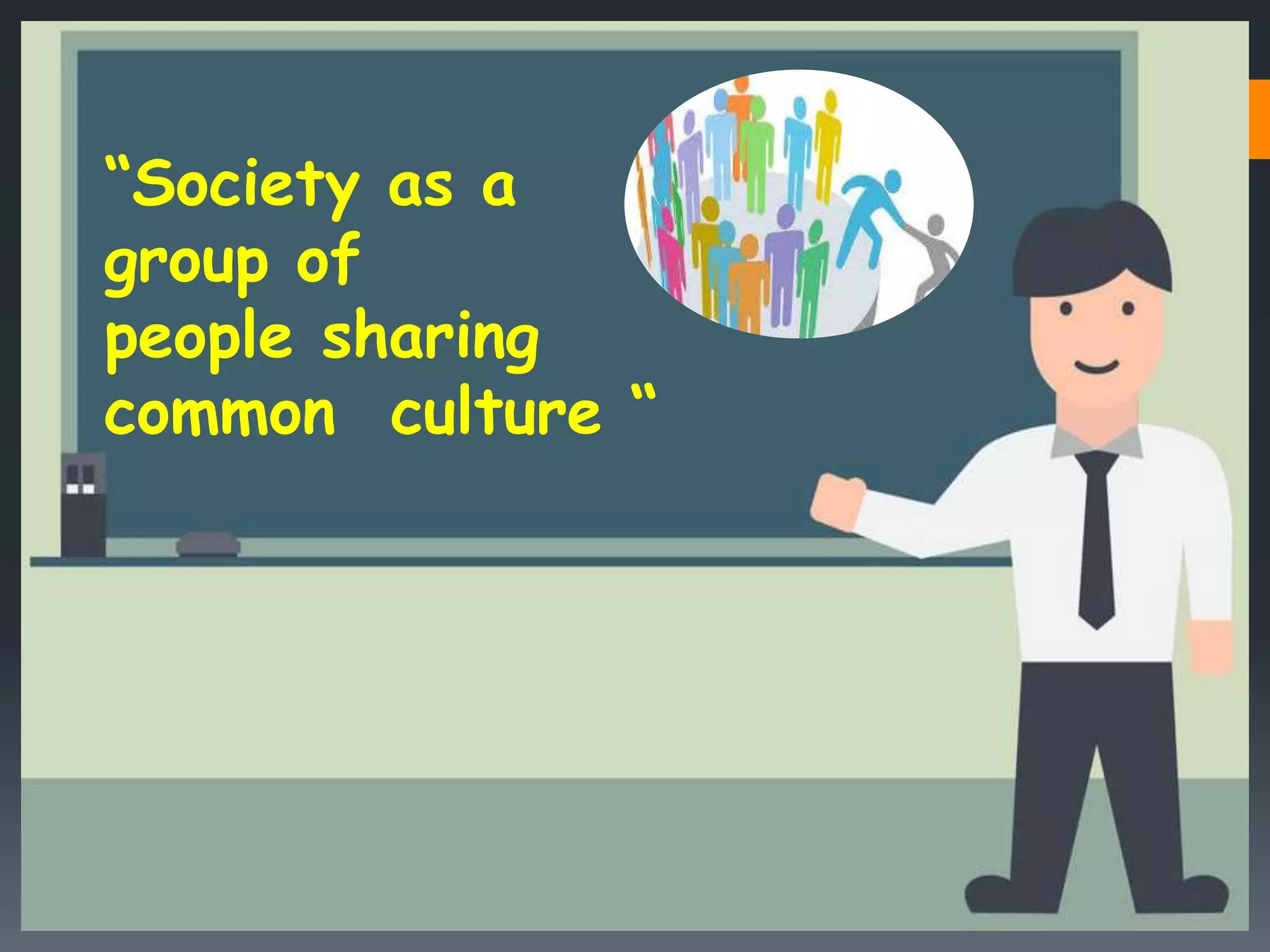 Society as a group of people sharing common culture | PPTX
