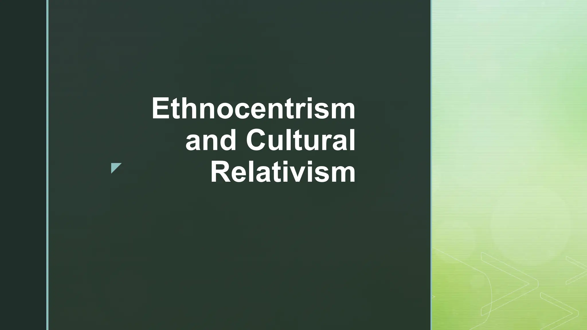 UCSP_Lesson7 Ethnocentrism and Cultural relativism.pptx