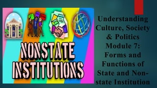 UCSP Module 7.pptx Non State Institutions | PPTX