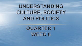 UCSP PPT Q1 W6.1.pptx