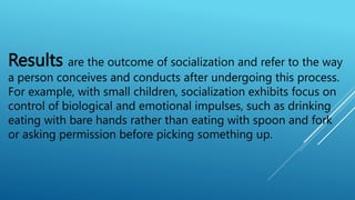 UCSP SOCIALIZATION.pptx | Parenting | Family and Relationships