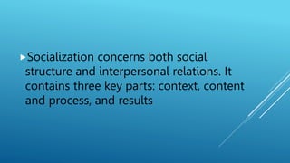 UCSP SOCIALIZATION.pptx | Parenting | Family and Relationships