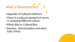 UCSP Week3Cultural Relativism and ethnocentrism.pptx