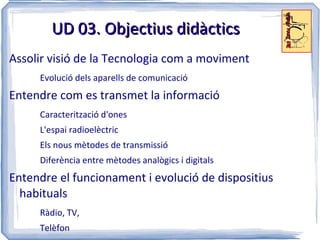 4ESO - Ud 03. tecnologia de la comunicació | PPT