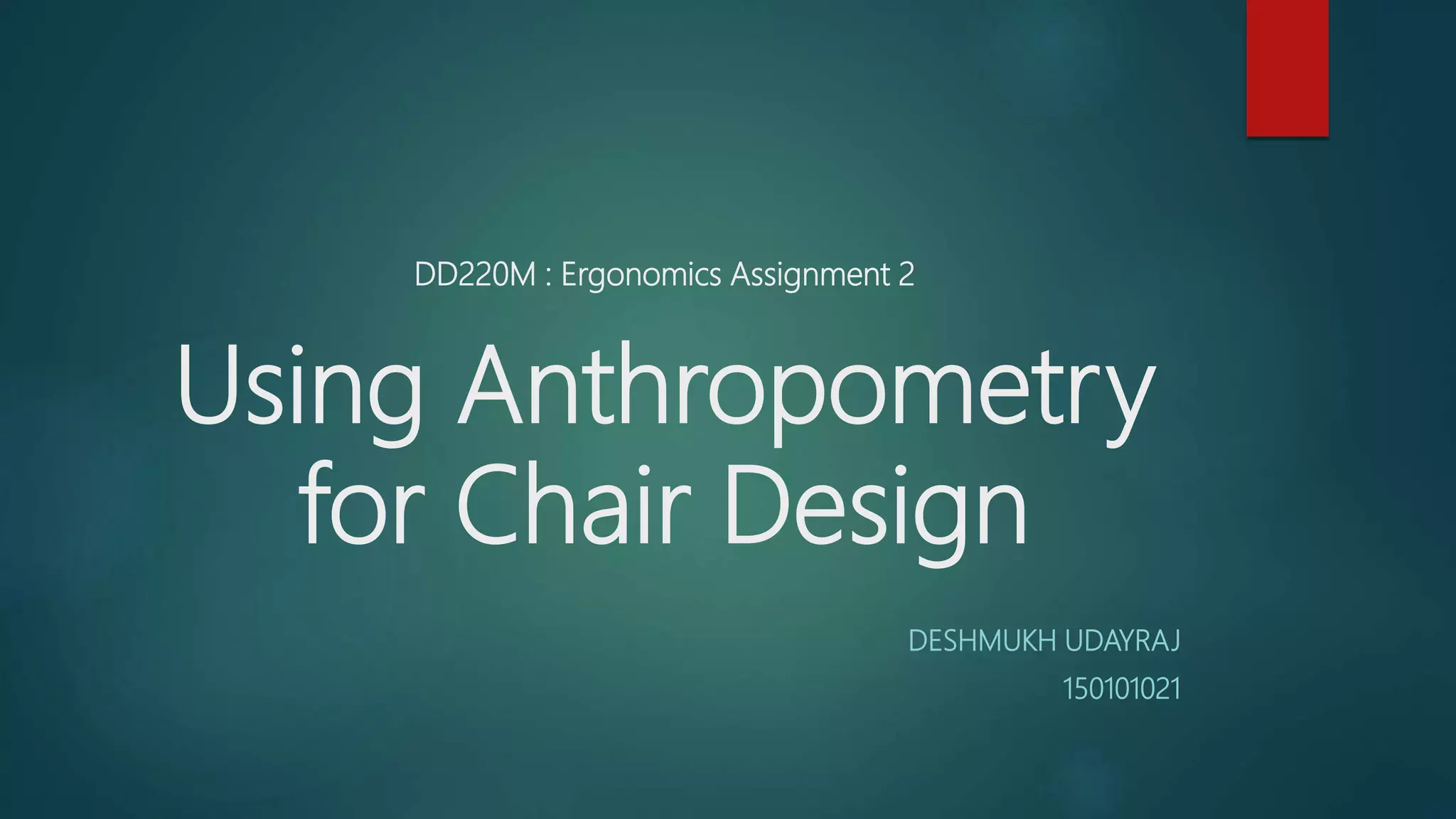 Anthropometry in Chair Design | PPTX