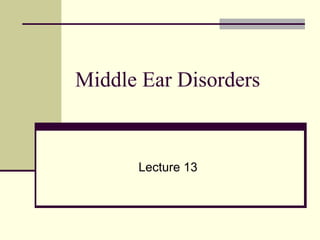 Middle Ear Disorders Explained | PPT