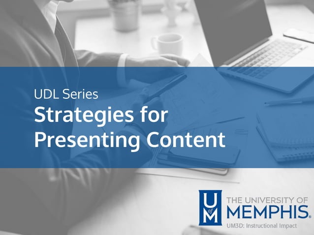 UDL Series: Strategies for Presenting Content | PPT