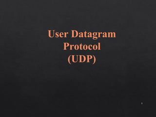 User Datagram protocol For Msc CS | PPT