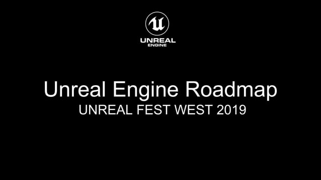 Unreal Engine Roadmap | PPT