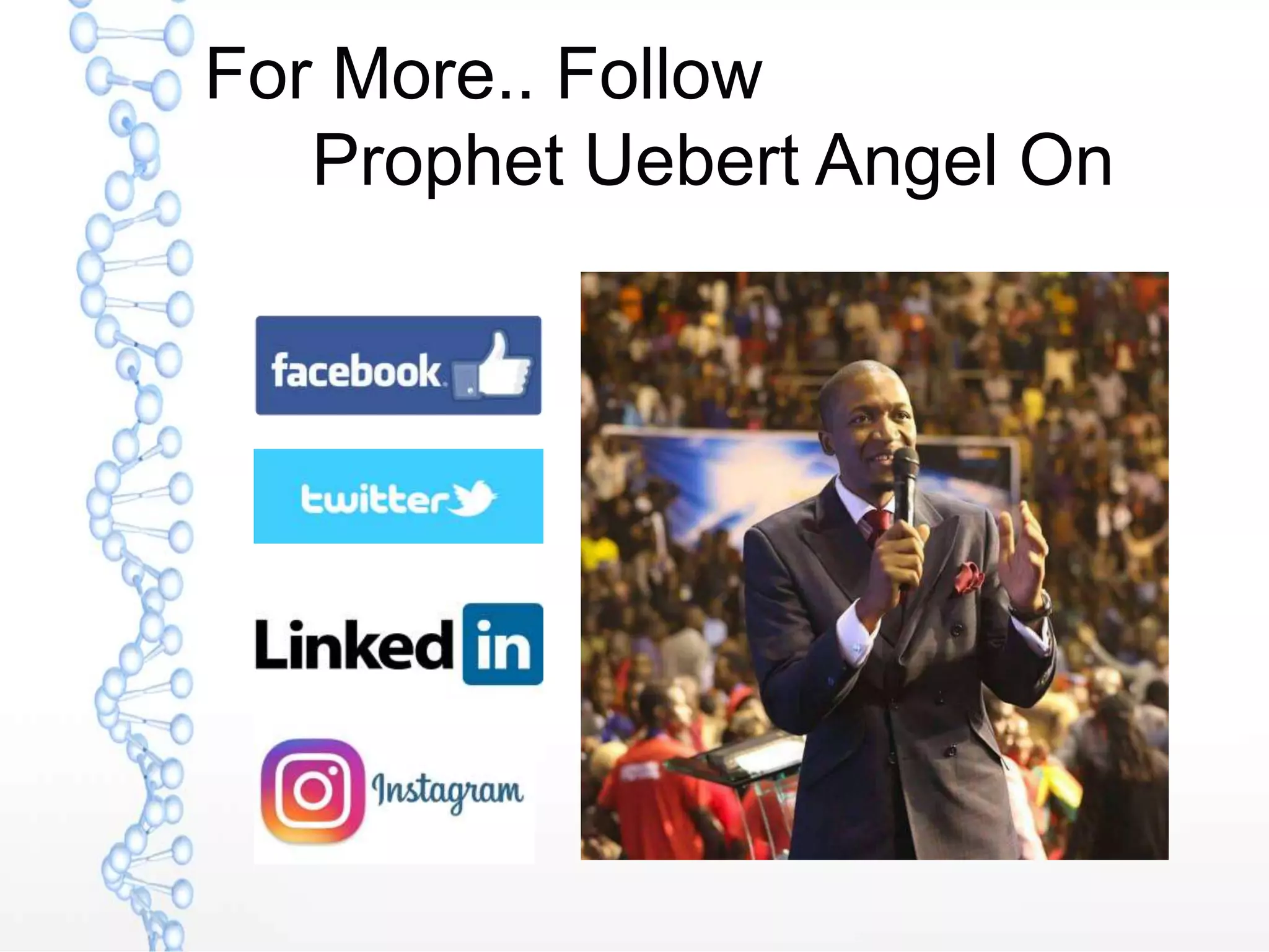 Prophet Uebert angel | PPTX | Christianity | Religion & Spirituality