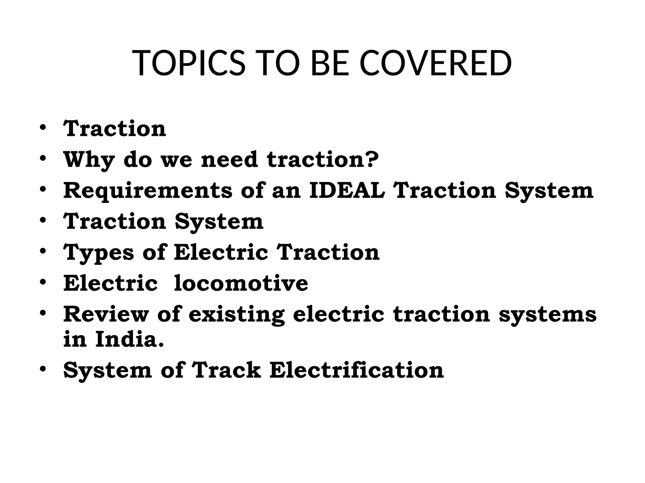 Traction Why do we need traction? Requirements of an IDEAL Traction ...