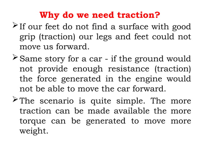 Traction Why do we need traction? Requirements of an IDEAL Traction ...