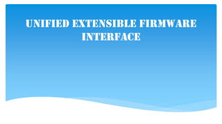 Unified Extensible Firmware Interface (UEFI) | PPT