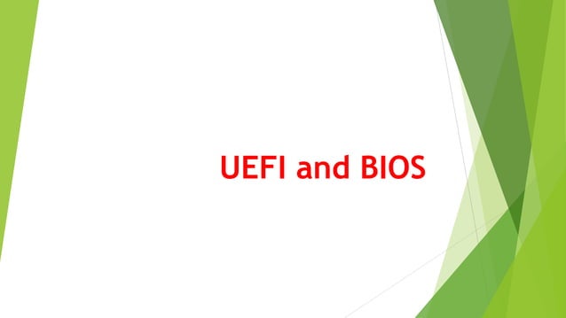 Uefi and bios | PPTX | Operating Systems | Computer Software and Applications
