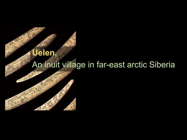 Uelen, in far-east arctic Siberia | PPT